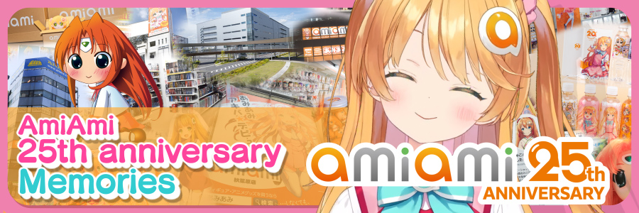 AmiAmi's 25th Anniversary!